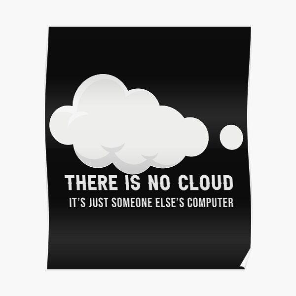 "there is no cloud there is no cloud it’s just someone else's computer ...
