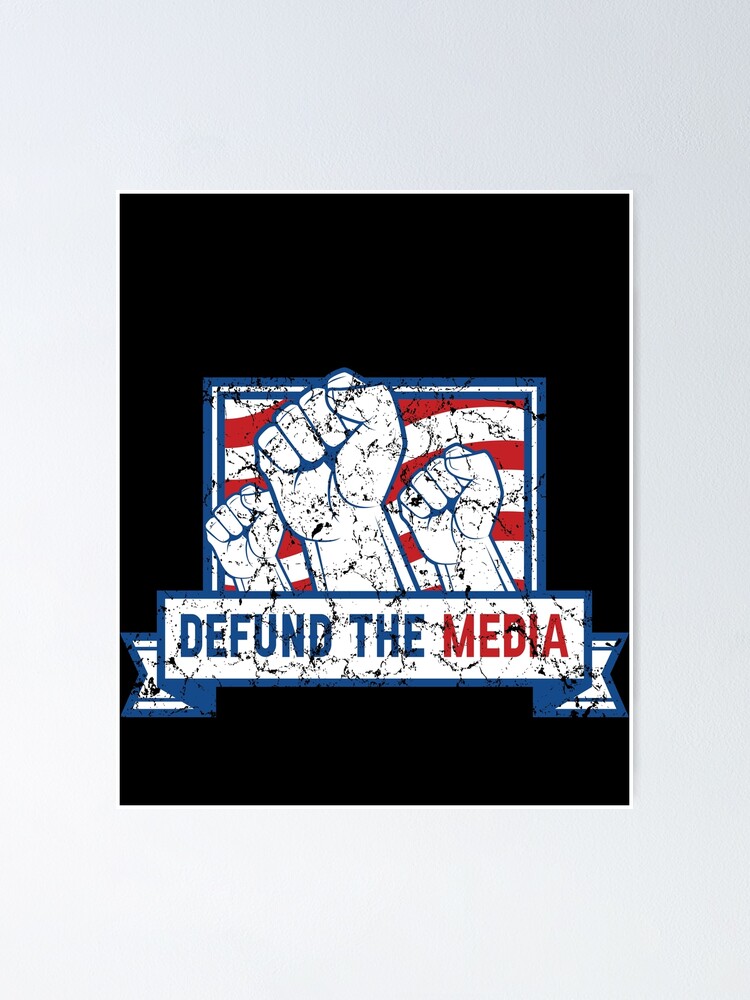 "Defund the Media movement American Defend the Police " Poster for Sale ...