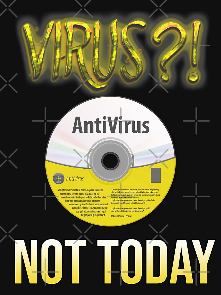 "Virus ?! Not Today Antivirus CD Rom" T-shirt by MrPixelus | Redbubble