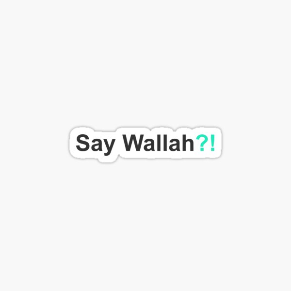 "Say Wallah?!" Sticker by Tone-E | Redbubble
