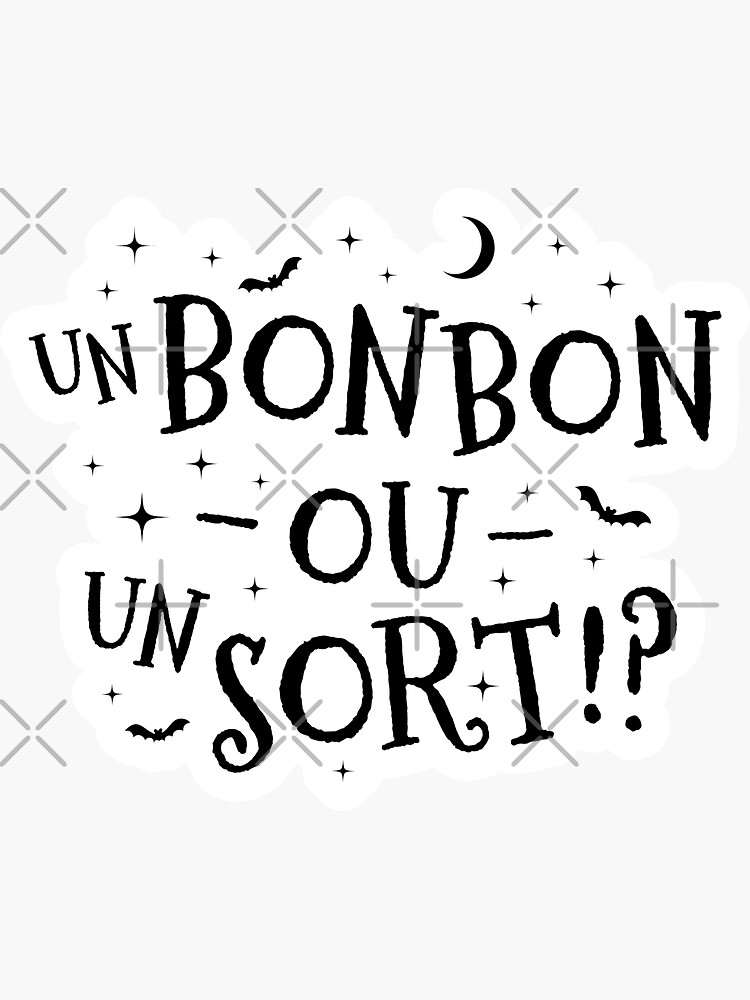 "French Halloween Quote - Trick Or Treat - Un Bonbon Ou Un Sort ...