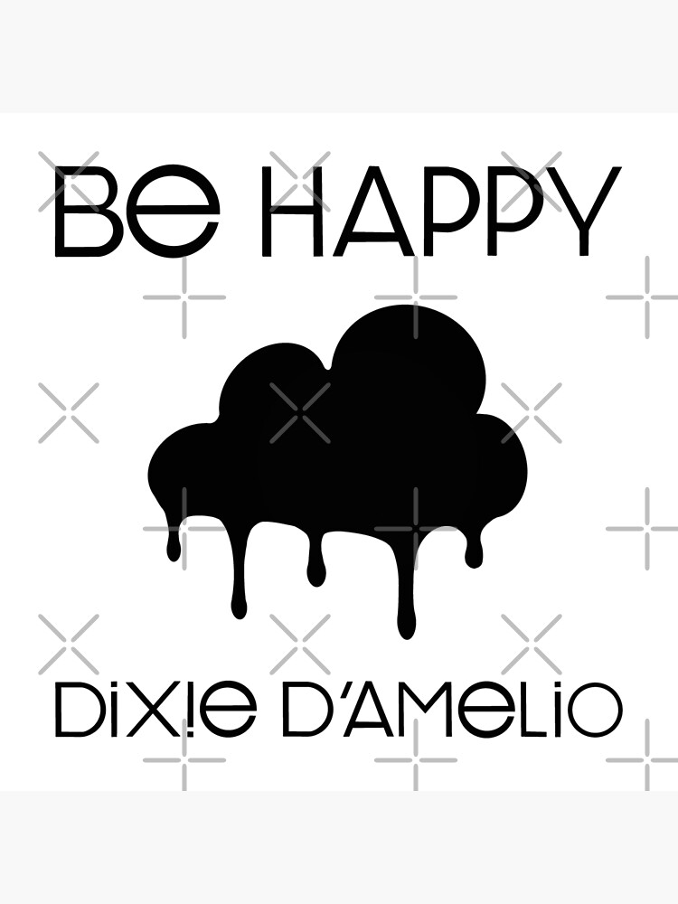 "be happy dixie d amelio" Poster by Susanadrg | Redbubble