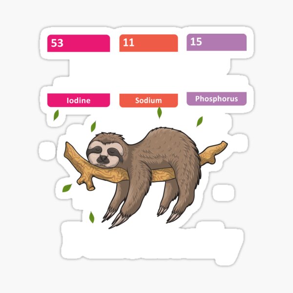 "I Nap Periodically Sloths Lovers ,Funny Science Sloth " Sticker by ...