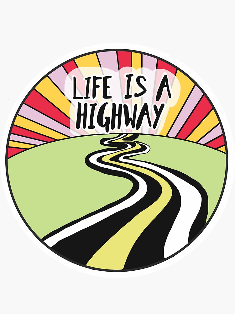 "Life Is Highway" Sticker for Sale by kcoffyn | Redbubble