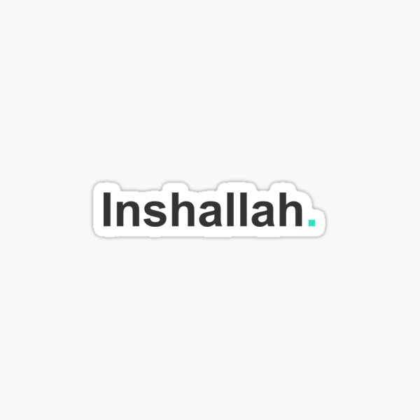"Inshallah." Sticker for Sale by Tone-E | Redbubble