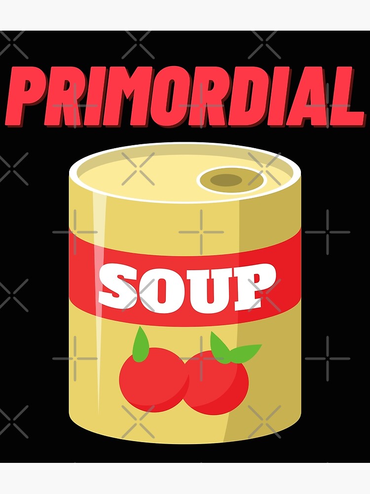 Póster «Sopa primordial, primordial, gracioso, sopa, tierra, ciencia ...