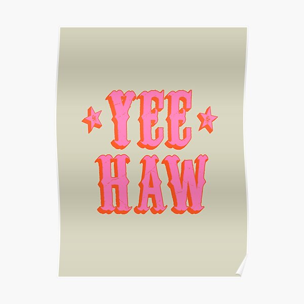 Yee Haw Wall Art | Redbubble