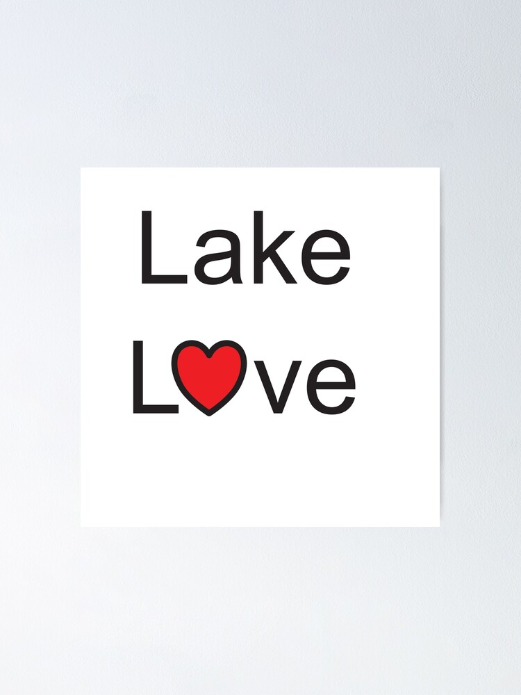 "Lake Love" Poster by BuckeyeOceanTs | Redbubble