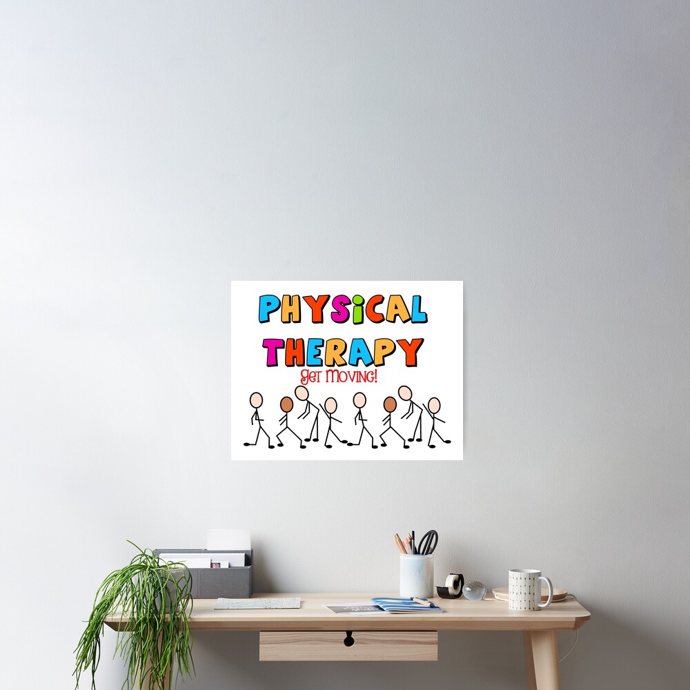 "Physical Therapy Get Moving" Poster by zaphco | Redbubble