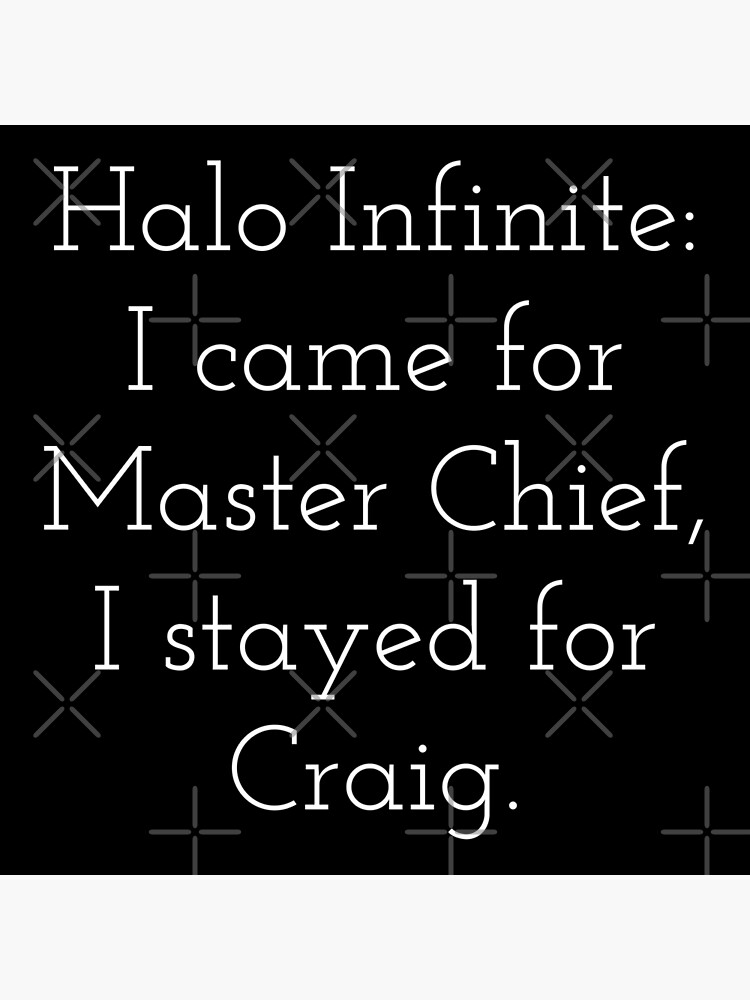 "Funny Halo Videogame Meme: I came for Master Chief, I stayed for Craig ...