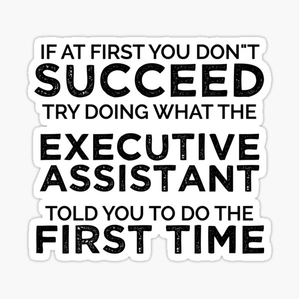 "Funny Executive Assistant Quote" Sticker for Sale by TeesYouWant ...
