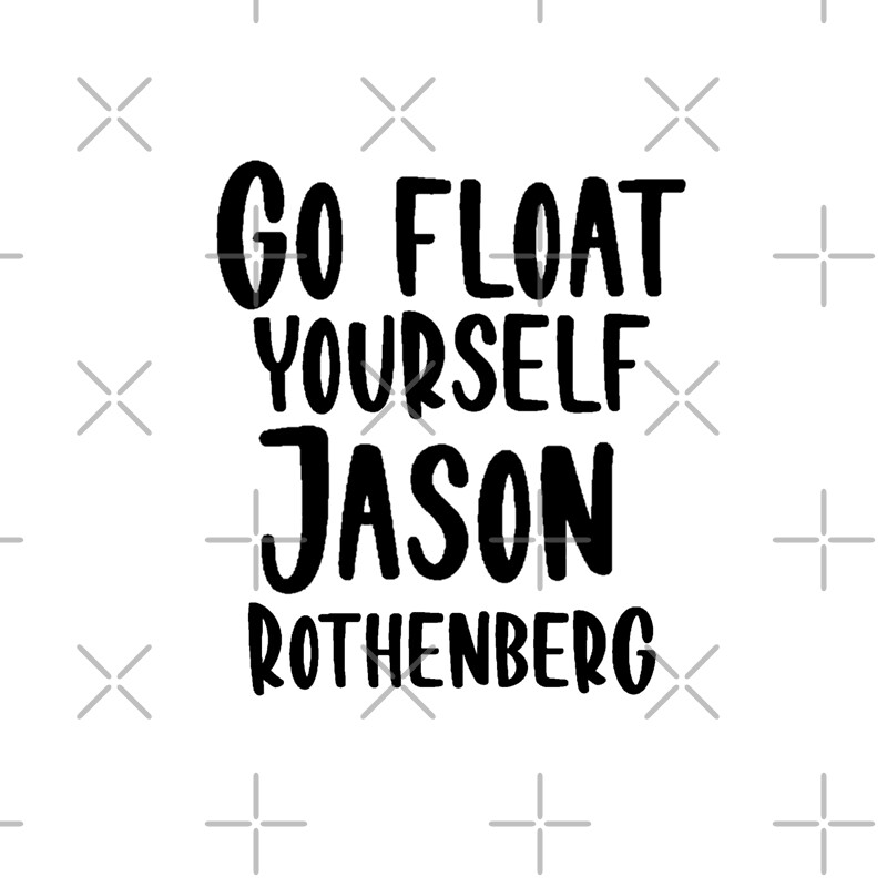 "Go Float Yourself" by beckahbrooks | Redbubble