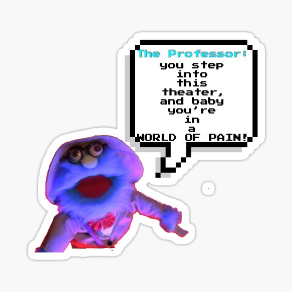 ""You step into this theater, and baby you're in a WORLD OF PAIN" The ...