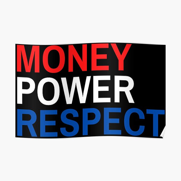 Money Power Respect Posters | Redbubble