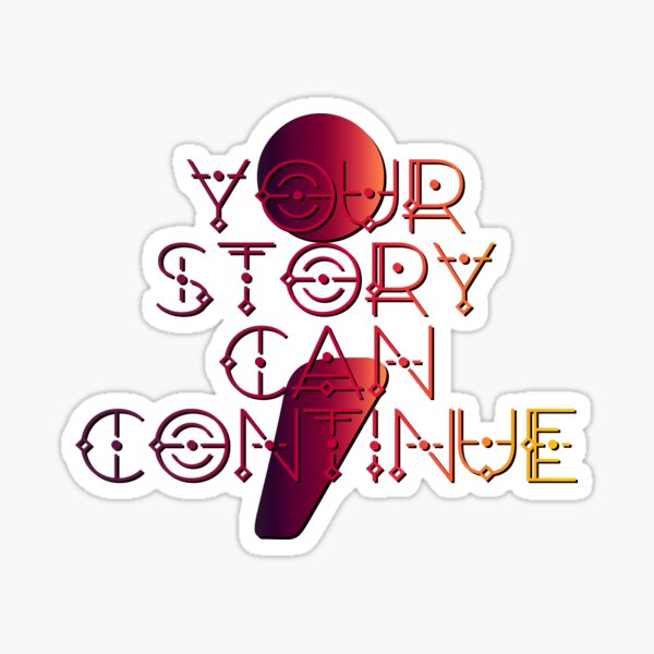 "Your Story Can Continue" Sticker for Sale by PantasticPanic | Redbubble