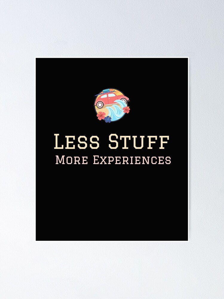 "Less Stuff, More Experiences Minimalism Essentialism Decluttering ...