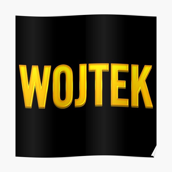Wojtek Posters | Redbubble