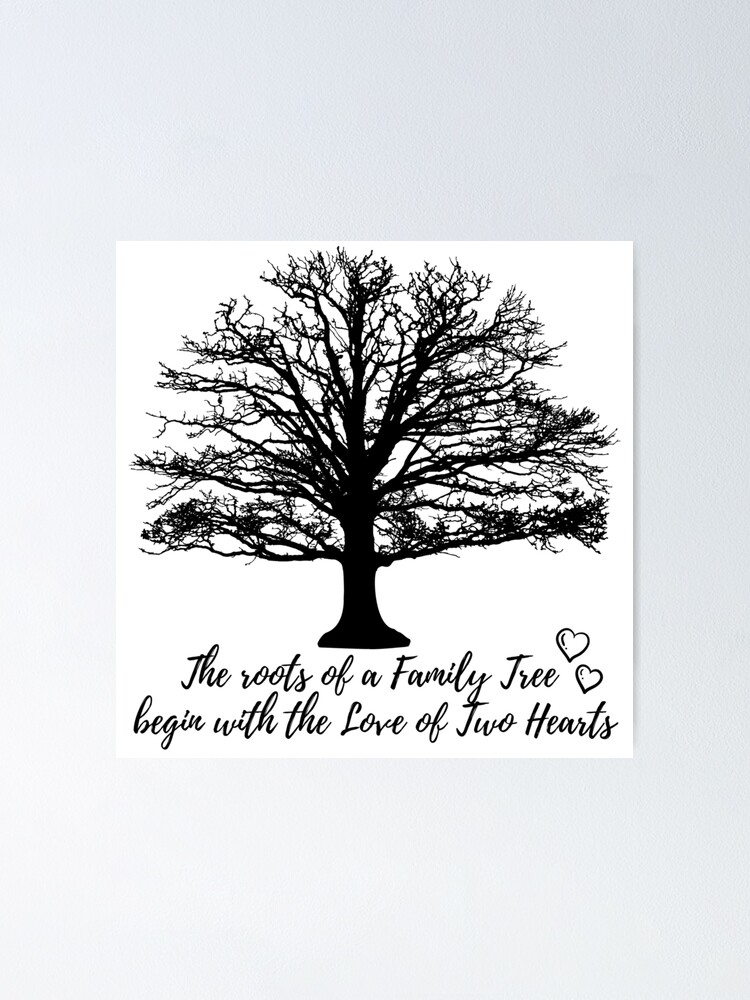 "The roots of a Family Tree begin with the Love of Two Hearts" Poster ...