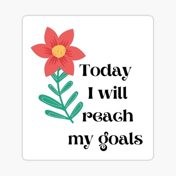 "Reach your goals, pursue, achieve, motivation, positive" Sticker by ...
