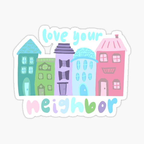 "Pastel "Love Your Neighbor" Houses" Sticker for Sale by faithprints ...