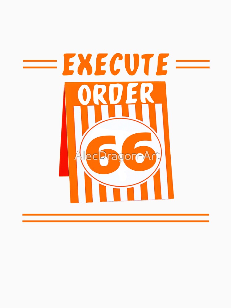"Execute Order 66" T-shirt by AlecDragon-Art | Redbubble