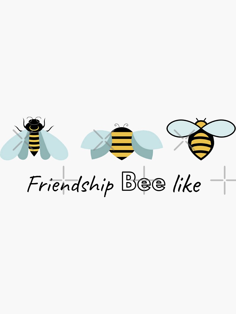 "FRIENDSHIP BEE LIKE" Sticker for Sale by zitayamin | Redbubble