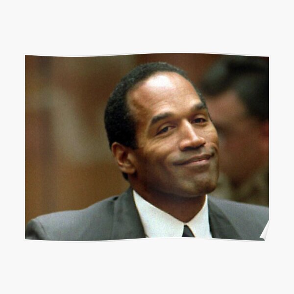 "OJ Simpson Smiling" Poster for Sale by KENNYOUT3 | Redbubble