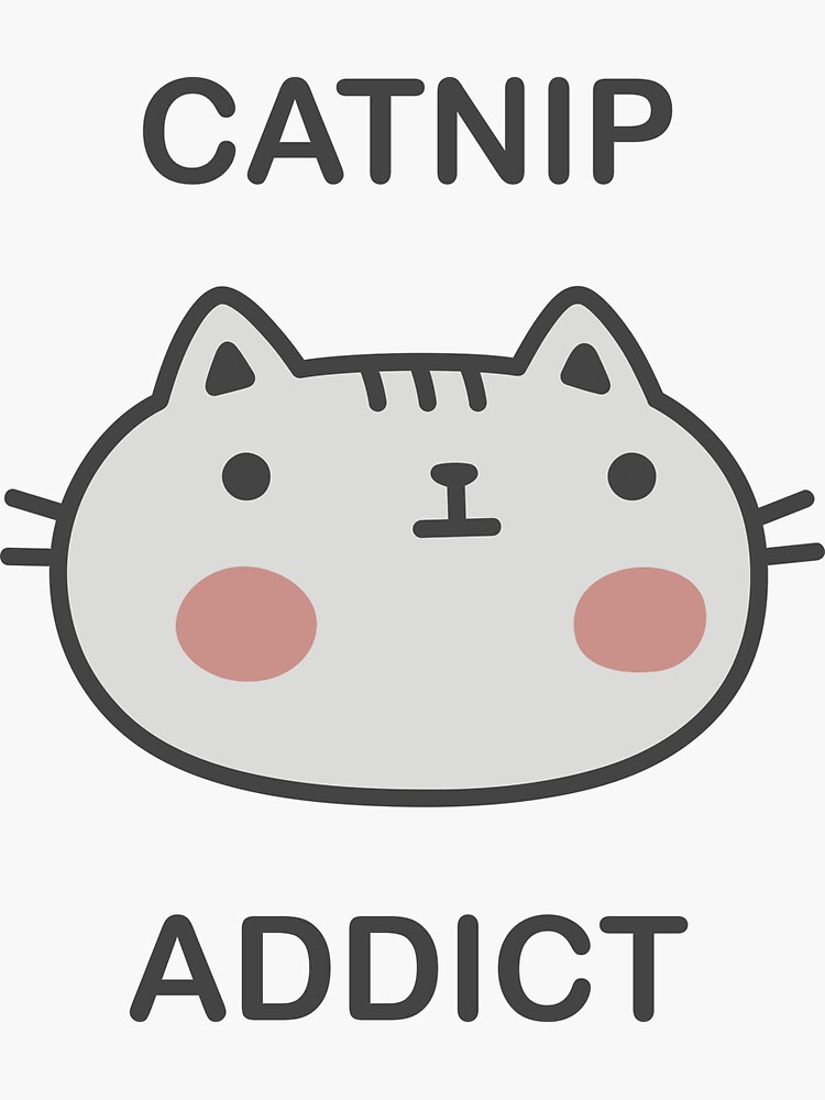 "Catnip Addict" Sticker for Sale by brewsterandlulu | Redbubble