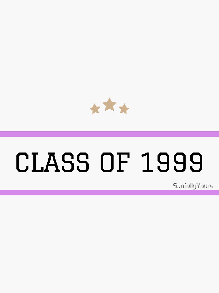 "High School Class of 1999" Sticker for Sale by SunfullyYours | Redbubble