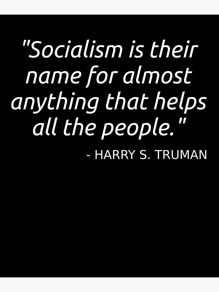 "Harry Truman Quote Democratic Socialism Socialist Communist ...