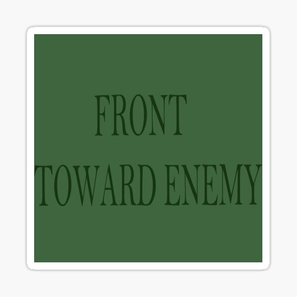 "Front Toward Enemy" Sticker for Sale by GFLMemeTeam | Redbubble