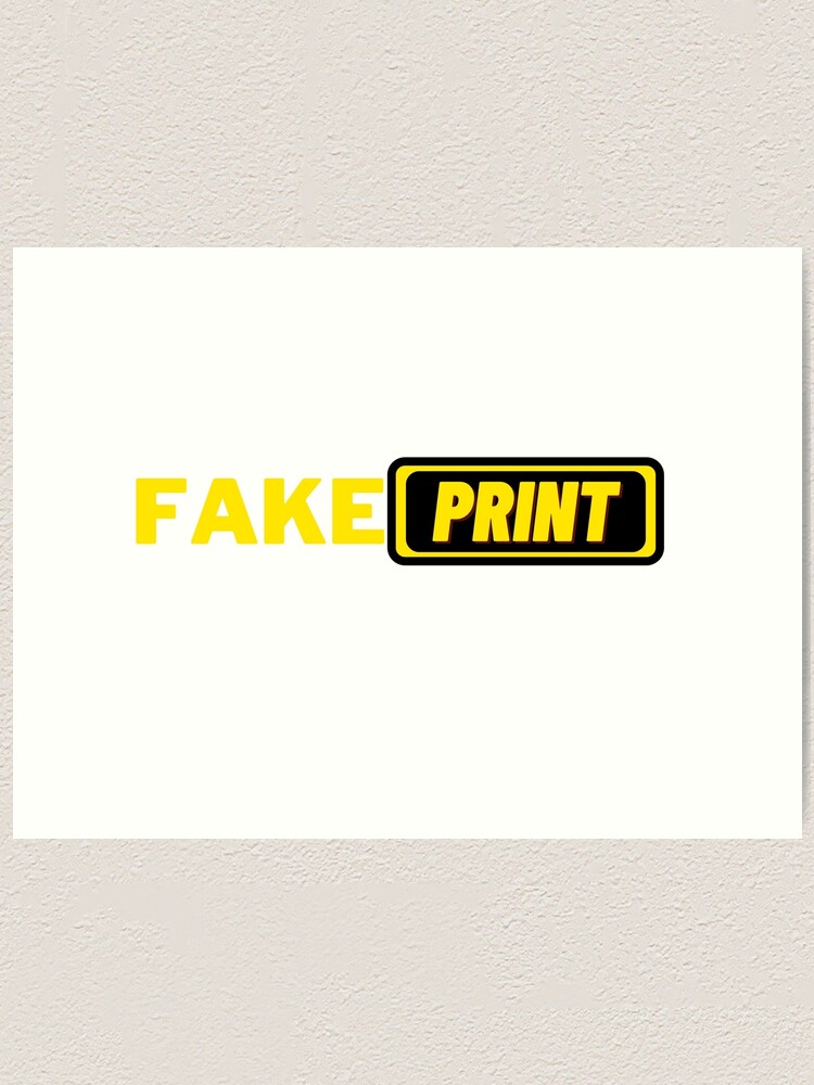 "FAKE PRINT" Art Print by Veerash | Redbubble