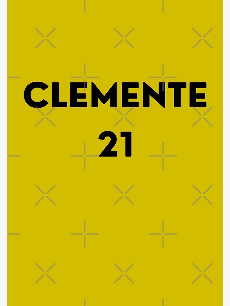 "Clemente 21" Poster by arnabbabai | Redbubble