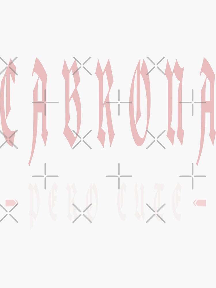 "CABRONA PERO CUTE" Sticker by FreedomIsNearby | Redbubble