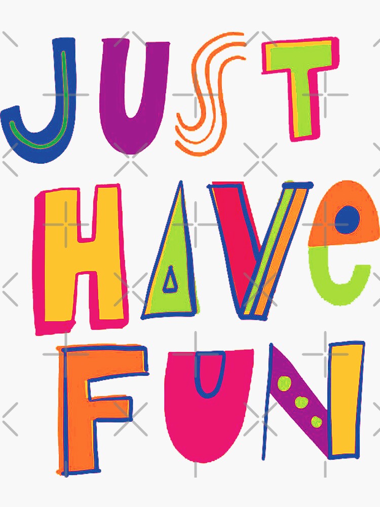 "Just have fun Title of Creativity Lettering Text Quotes" Sticker for ...