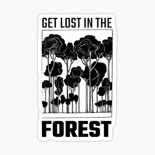 "Get Lost In the Forest" Sticker for Sale by johnwk | Redbubble