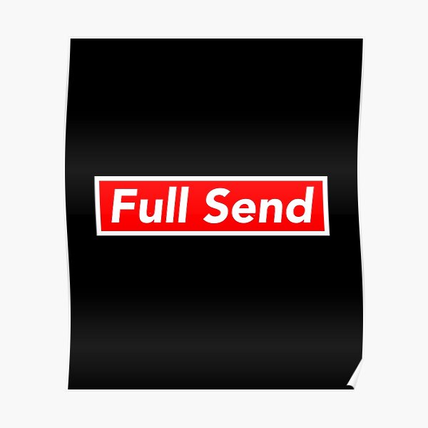 Full Sends Posters | Redbubble