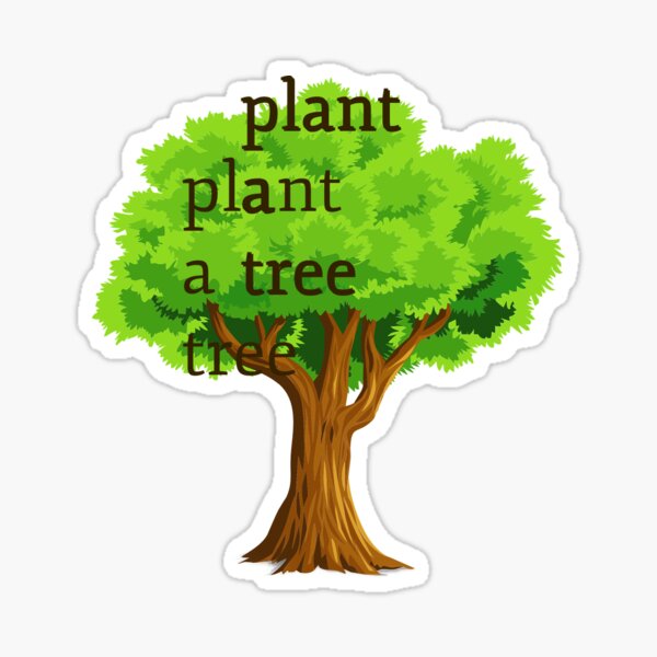 "Plant A Tree" Sticker by Pooch5 | Redbubble