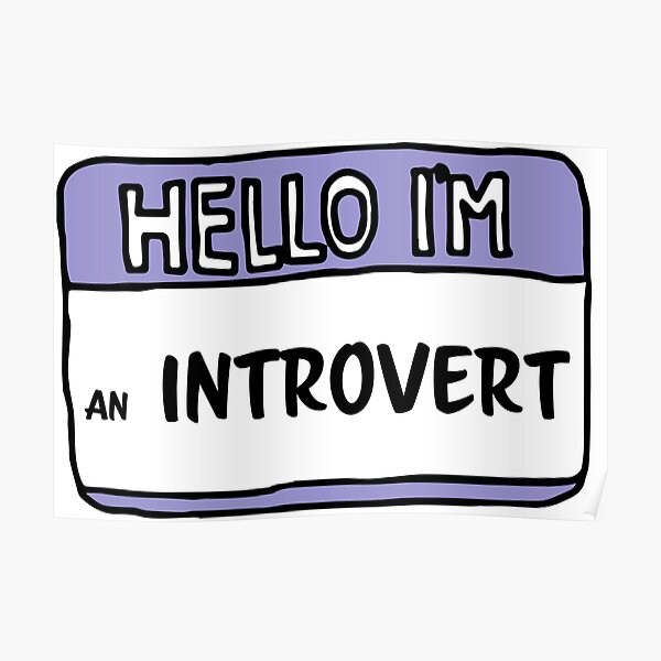 "hello i'm an introvert" Poster for Sale by kellyschoenborn | Redbubble