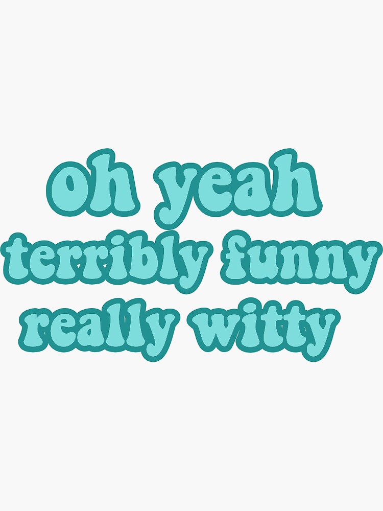 "oh yeah terribly funny really witty draco quote sticker" Sticker for ...