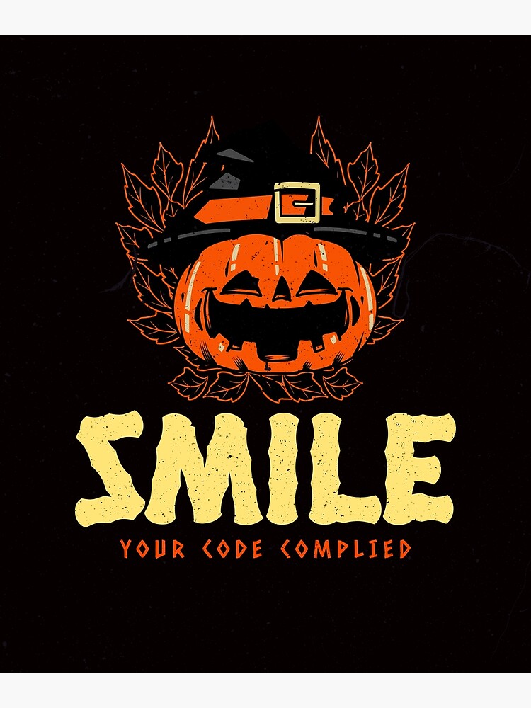 "SMILE!- Code Works" Poster for Sale by thatdudealso | Redbubble