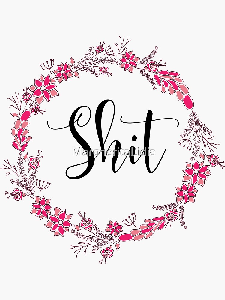 "Shit- pink flower design" Sticker for Sale by MargheritaLidia | Redbubble