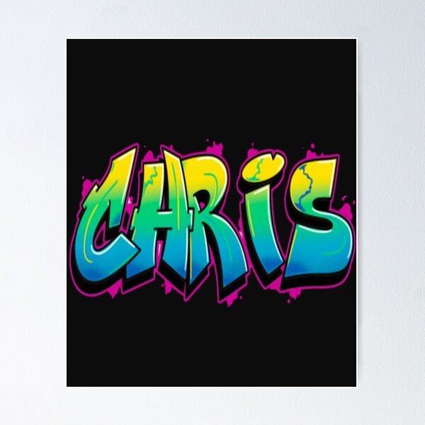 "Chris Name in graffiti" Poster for Sale by Eric Shields | Redbubble