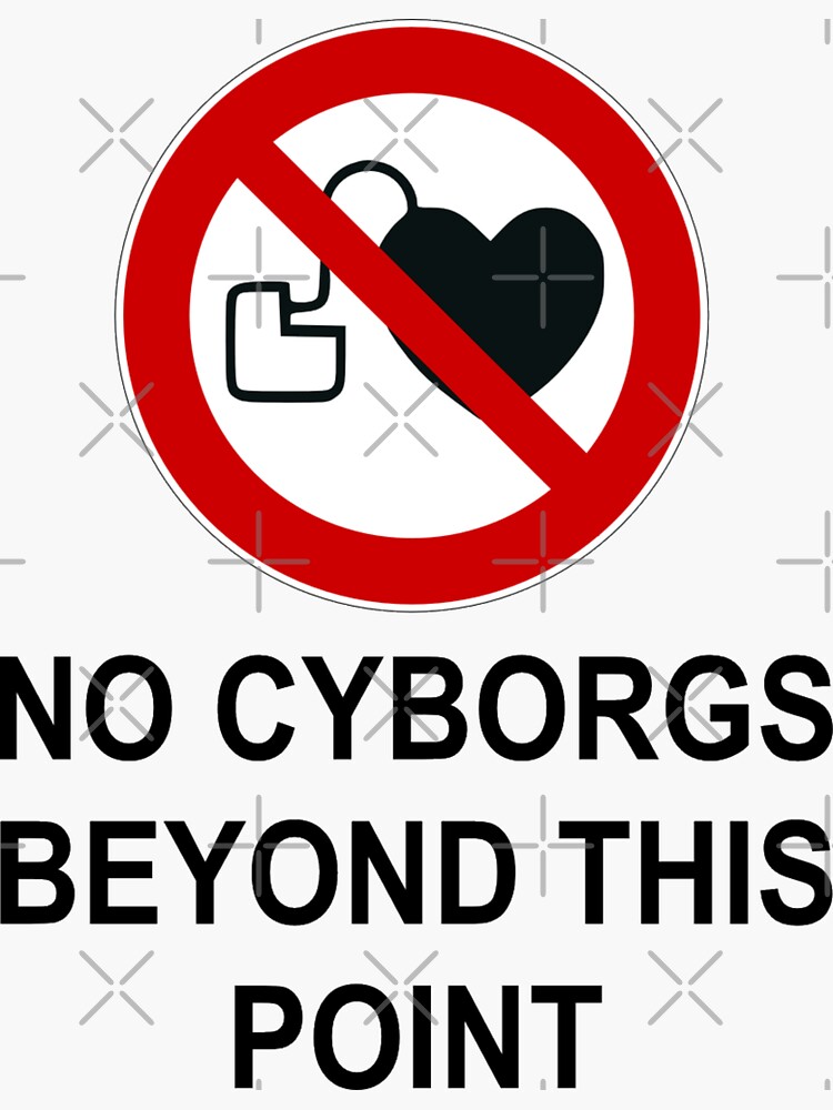 "No Cyborgs" Sticker for Sale by NinjaRooster | Redbubble