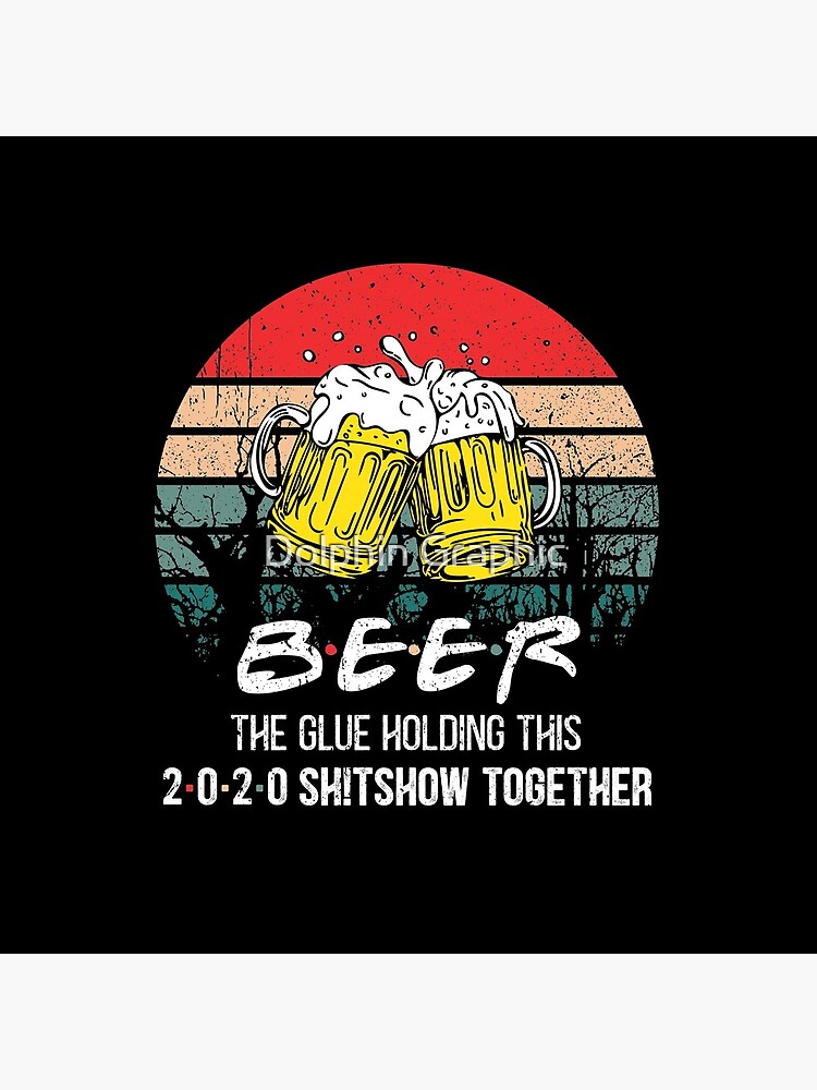 "Bier Definition Der Kleber hält diese 2020 Shitshow zusammen Vintage ...