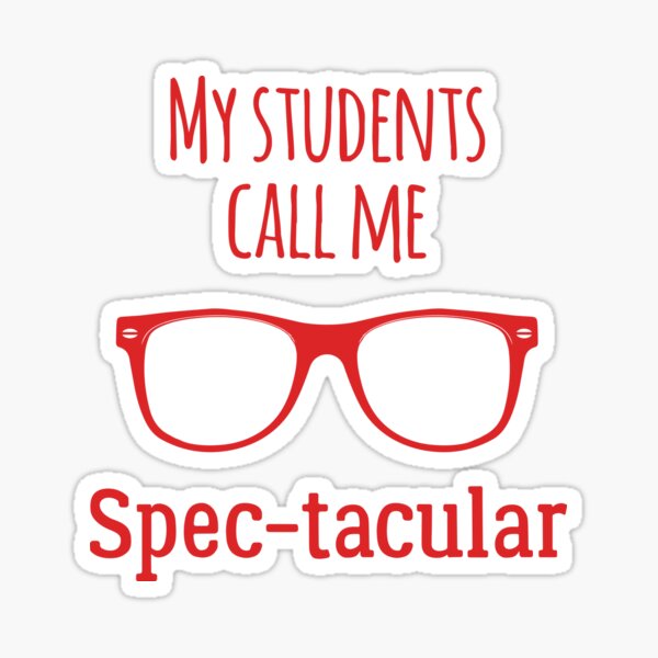 "Spec-tacular Teacher | Teachers Day | Funny" Sticker for Sale by ...