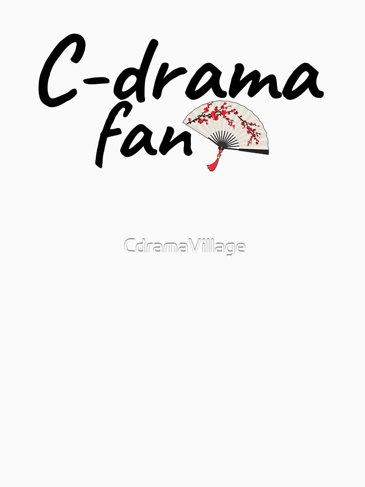 C Drama Fan T Shirt For Sale By Cdramavillage Redbubble Cdrama T Shirts C Drama T Shirts