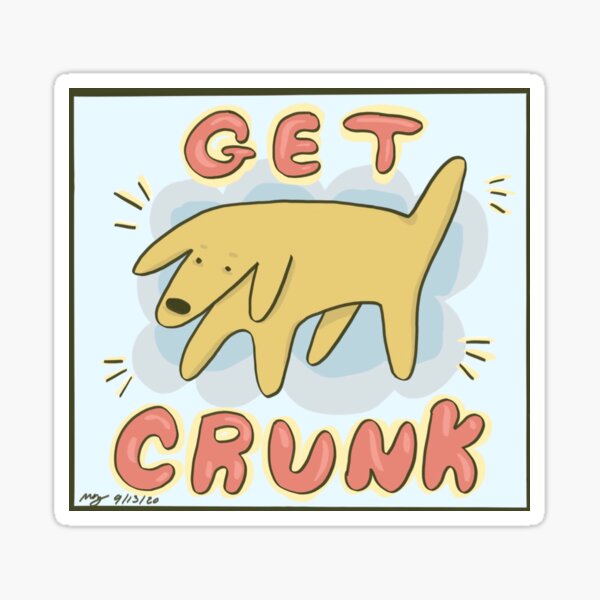 "get crunk" Sticker for Sale by micaelayoung | Redbubble