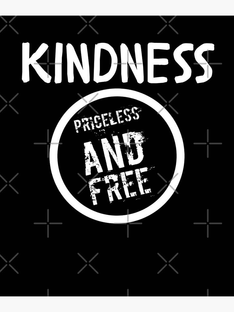 "Kindness priceless and free -a be kind saying that’s simple but ...