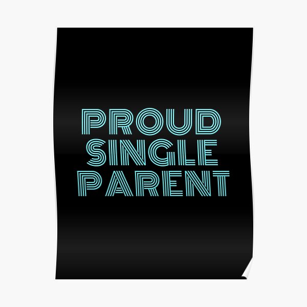 Proud Single Mom Posters | Redbubble